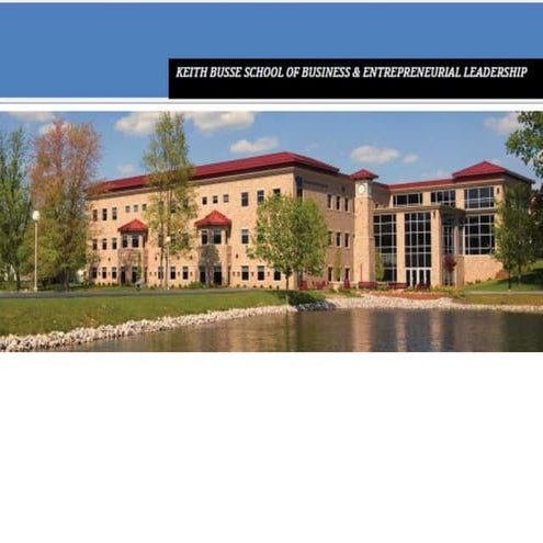 KEITH BUSSE SCHOOL OF BUSINESS & ENTREPRENEURIAL LEADERSHIP | PPT