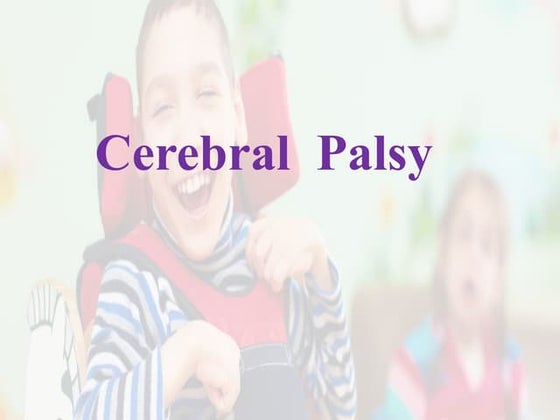 Approach to a pediatric patient with Cerebral Palsy | DOCX | Brain and Nervous System Disorders ...