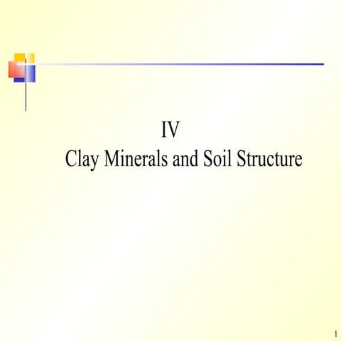 4 clay minerals and soil structure | PPT