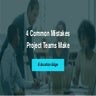 4 common mistakes project teams make | PPTX | Resume Writing and Advice ...