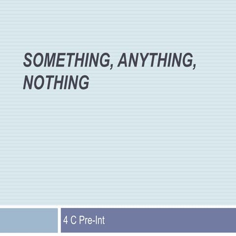 4C Something, anything, nothing | PPTX