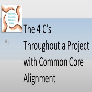 4 c throughout project with common core | PPT