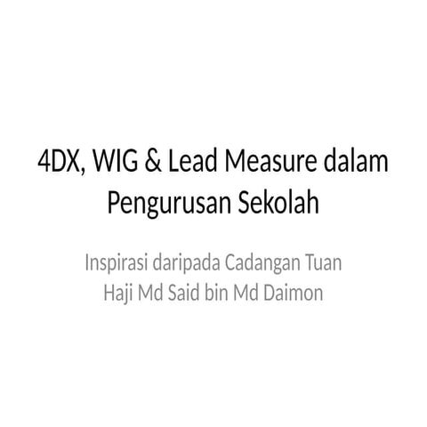 4DX WIG Lead Measure Pengurusan Sekolah.pptx