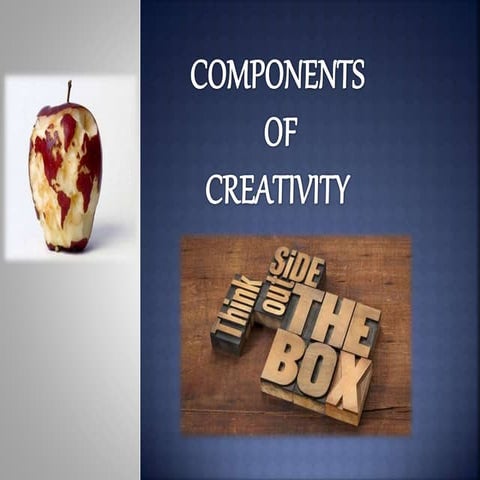 components of creativity | PPTX