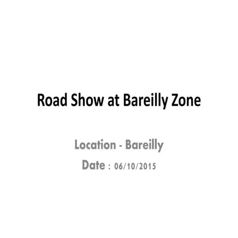 Road Show at Bareilly Zone | PPT