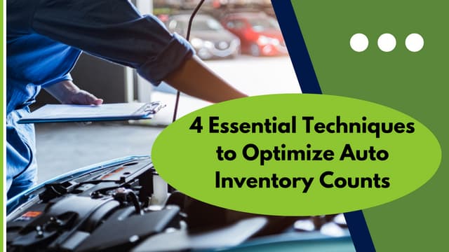 4 Essential Techniques to Optimize Auto Inventory Counts | PPT 4 Essential Techniques to Optimize Auto Inventory Counts | PPT