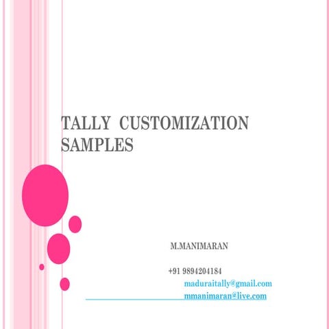 TALLY CUSTOMIZATION SAMPLE (M.MANIMARAN B.Sc) updated 2016 | PPT