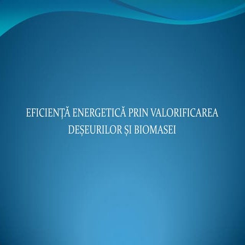 Eficienta energetica prin valorificarea deseurilor si biomasei 2 | PDF