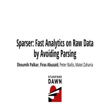 Sparser: Faster Parsing of Unstructured Data Formats in Apache Spark with Firas Abuzaid and ...