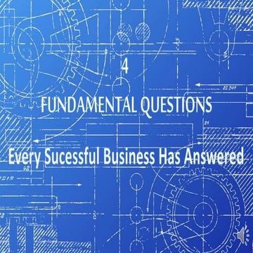4 Fundamental Questions Every Successful Business Must Answer | PPTX
