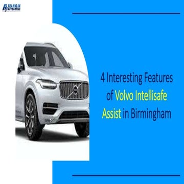 4 Interesting Features of Volvo Intellisafe Assist in Birmingham | PPTX