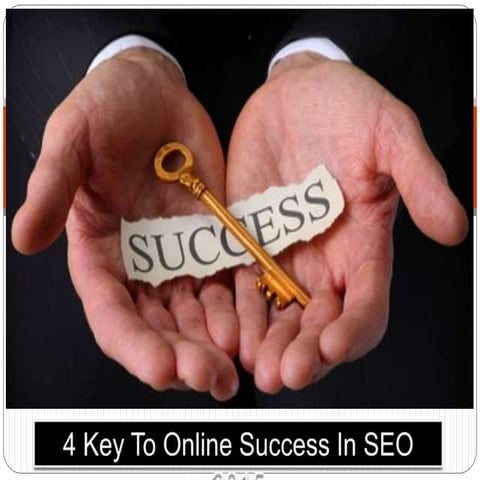 4 Key To Online Success in SEO 2015 | PPT