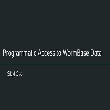 Programmatic access to wormbase data WormBase Workshop International ...