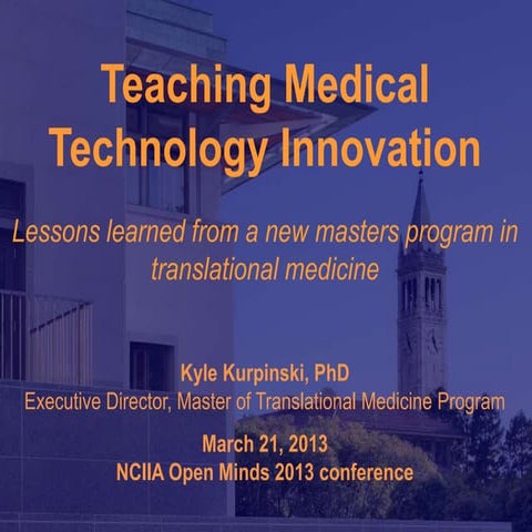 Open 2013: Teaching Medical Technology Innovation: Lessons learned from ...
