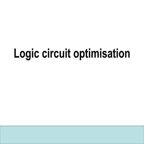 4 Logic Circuit Optimisation Ppt Programming Languages Computing