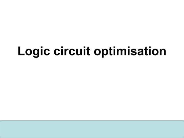 4 Logic Circuit Optimisation Ppt Programming Languages Computing
