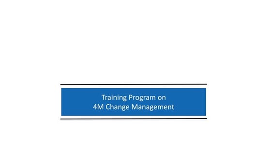 Change Management - 4 m change | PPTX
