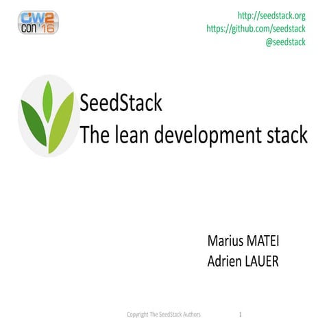 SeedStack - the lean development stack, OW2con'16, Paris. | PPT