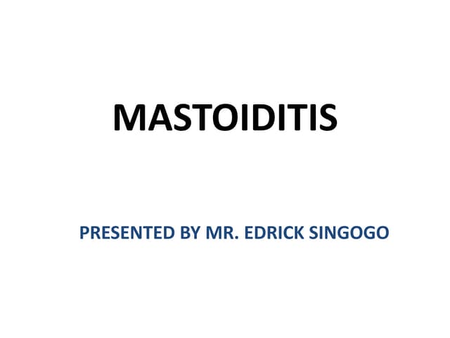 Mastoiditis | PPTX | Ear, Nose and Throat Conditions | Diseases and ...