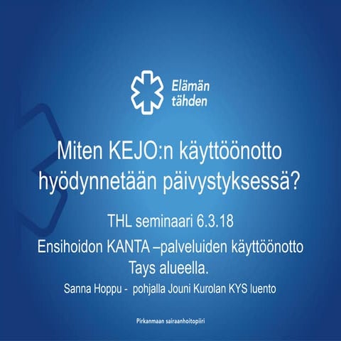 Miten Kejon käyttöönotto hyödynnetään päivystyksessä | PDF