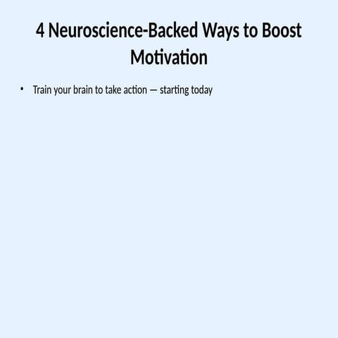 4_Neuroscience_Based_Motivation_Hacks.pptx