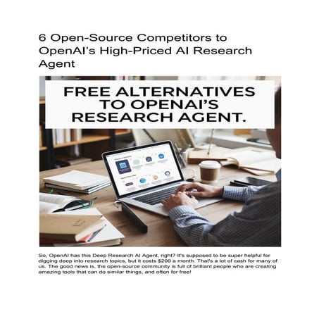 6 Open-Source Competitors to OpenAI’s High-Priced AI Research Agent | PDF