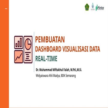 [4] Pembuatan Dashboard Interaktif Visualisasi Data Real_Time_Falah.pptx