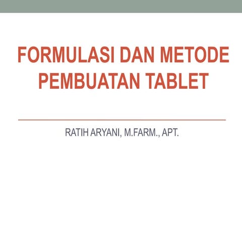 4_ Pertemuan 3 - Formulasi dan Metode Pembuatan Tablet.ppt