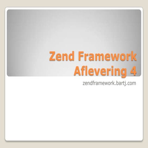 Cursus Zend Framework - 4 | PPT