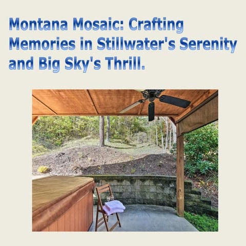 Montana Mosaic Crafting Memories in Stillwater's Serenity and Big Sky's ...