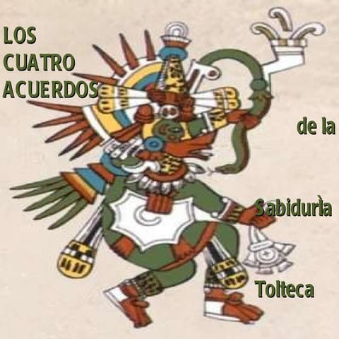 Los 5 Acuerdos de la Sabiduría Tolteca, por Don Miguel Ruiz | PPT