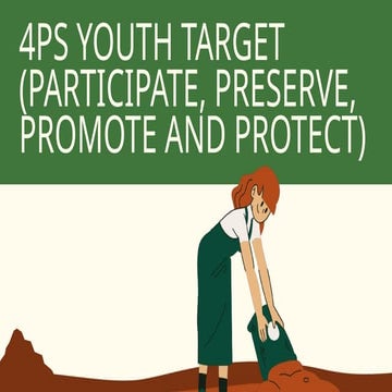 4Ps Youth Target (Participate, Preserve, Promote and Protect).pptx