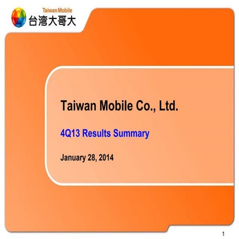 Taiwan Mobile Co., Ltd. 4Q13 Results Summary | PPT
