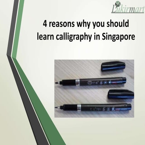 4 reasons why you should learn calligraphy in singapore | PPTX