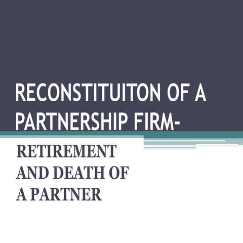 Retirement & Death of a Partner in a partnership firm | PPTX