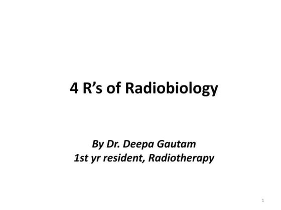4 R's of radiobiology | PPT