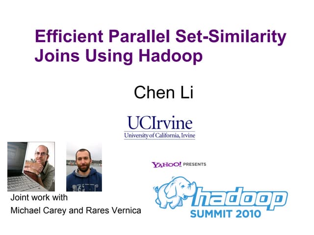 Efficient Parallel Set Similarity Joins Using Hadoop Hadoopsummit2010 Ppt