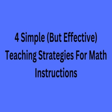 4 Simple (But Effective) Teaching Strategies For Math Instructions.pdf