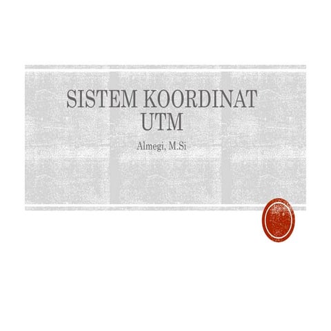 4_Sistem Koordinat UTM.pptx