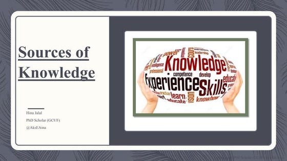 Sources of knowledge | PPTX | Religion & Spirituality