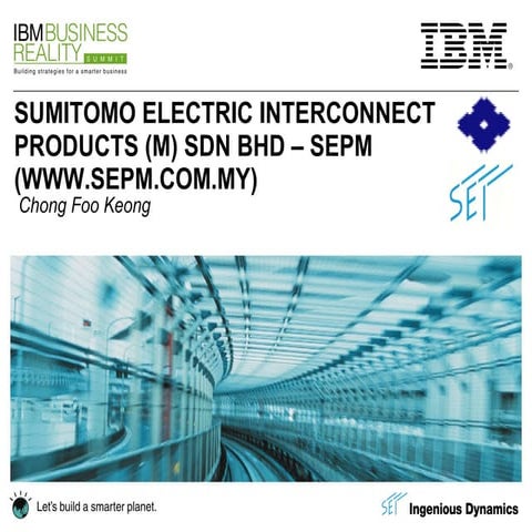 SUMITOMO ELECTRIC INTERCONNECT PRODUCTS (M) SDN BHD – SEPM | PPT