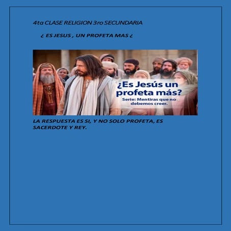 4ta clase religion 3ro secundaria ! jesus, es profeta, sacerdote y rey ...
