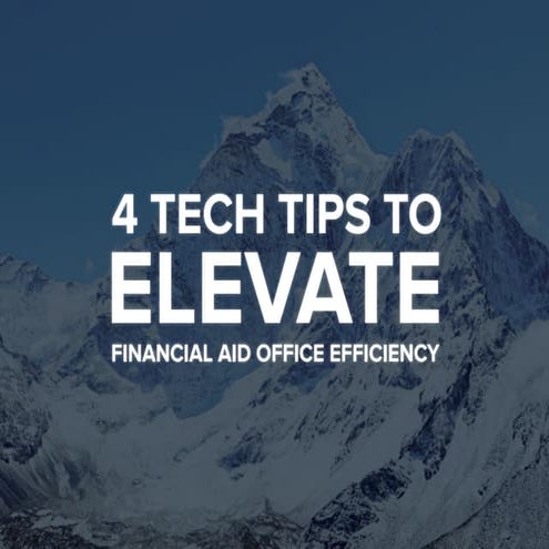 4 Tech Tips to Elevate Financial Aid Office Efficiency | PDF