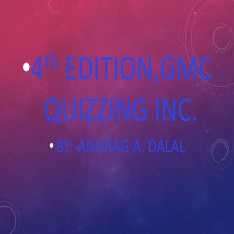 GMC Quizzing Inc. November 2017 Quiz, QM Anurag Dalal | PPTX