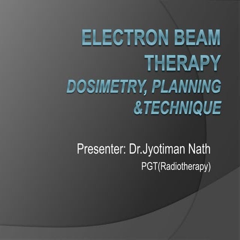 Electron Beam Therapy | PPTX