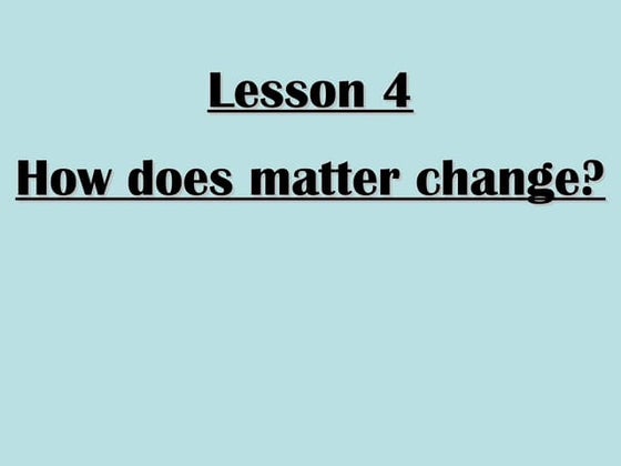 Physical and chemical changes of matter | PPTX