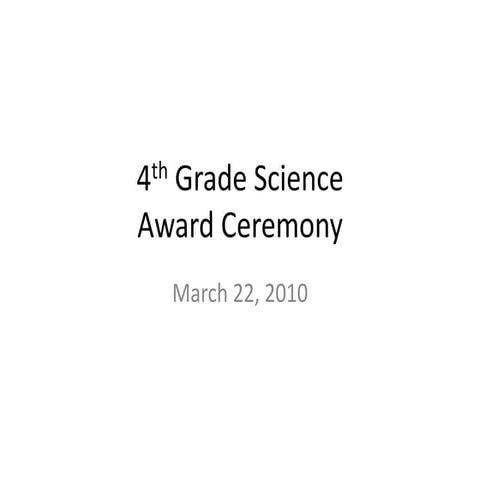 4th Grade Science Award Ceremony 3 22 10 | PPT | Science