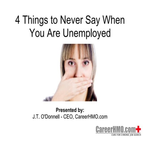 4 Things You Should Never Say When You're Unemployed | PPT