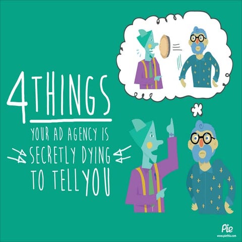 4thingsyouradagencyissecretlydyingtotellyou 140122041940-phpapp02 | PDF