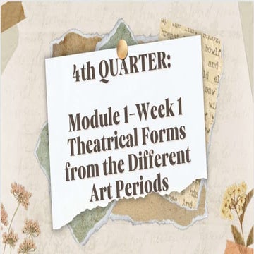 4th Quarter:Module 1 Week 1 Theatrical Forms from the different Art ...